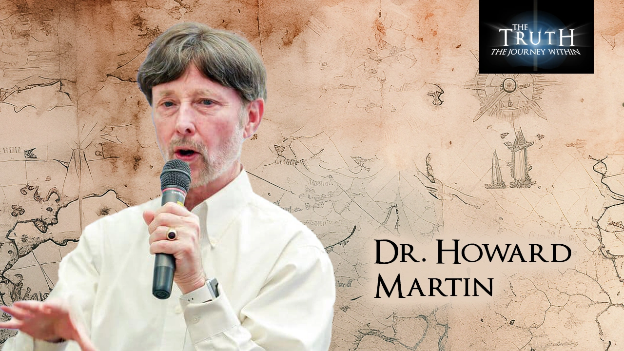 Dr. Howard Martin – The Truth – The Journey Within